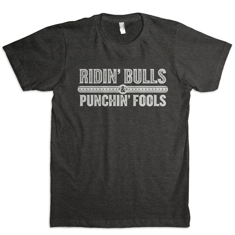 RIDIN' BULLS & PUNCHIN' FOOLS T – Rockin R Western Store LLC